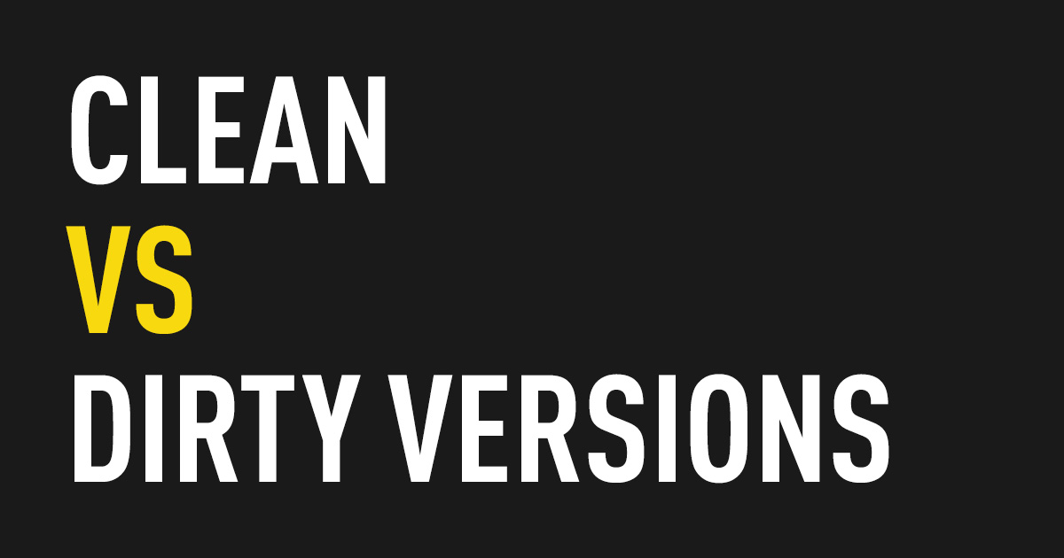 Clean vs. Dirty Versions of Tracks